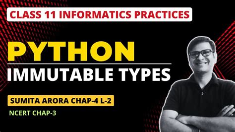 Mutability In Python Python Class 11 Mutable And Immutable Types