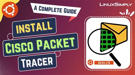 How To Install Cisco Packet Tracer On Ubuntu 22 04 LTS LinuxSimply