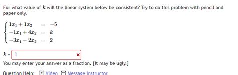 Solved For What Value Of K Will The Linear System Below Be Chegg Com