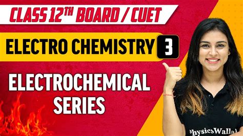 Electrochemistry 03 Electrochemical Series Class 12th Cuet Youtube