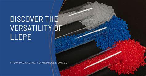 Lldpe A Comprehensive Guide To The Versatile Polymer Americorp
