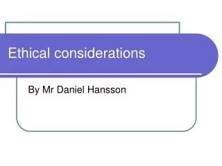 PPT - Ethical Considerations in Healthcare PowerPoint Presentation ...