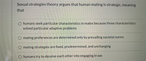 Solved Sexual Strategies Theory Argues That Human Mating Is