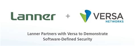 Lanner Partners With Versa Networks To Demonstrate Software Defined Security At Rsa Conference 2017