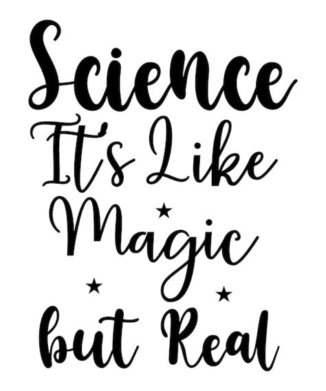Premium Vector Science Its Like Magic But Real