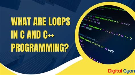 Loops In C Programming Digital Gyan