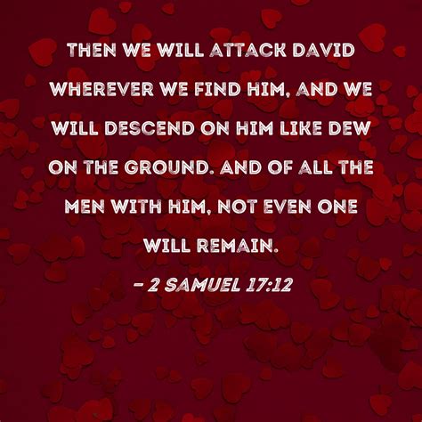 2 Samuel 1712 Then We Will Attack David Wherever We Find Him And We