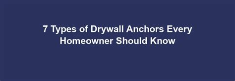 Types Of Drywall Anchors Every Homeowner Should Know Allmartz
