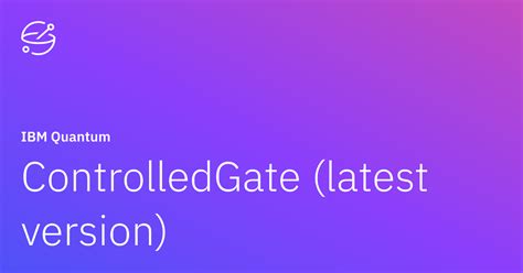 Controlledgate Latest Version Ibm Quantum Documentation