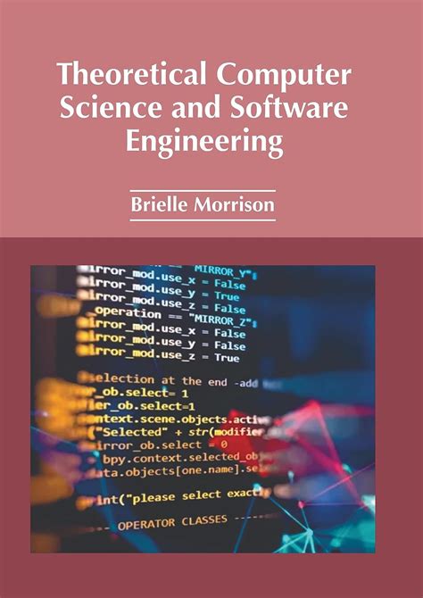 Theoretical Computer Science And Software Engineering Morrison Brielle 9781647253738 Amazon