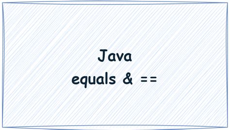 Interview Whats The Difference Between ” And Equals” In Java