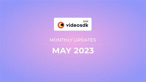 Video SDK May Product Updates For Developers VideoSDK