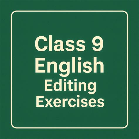 Best Class 9 Editing Practice Questions For Students Competitive English