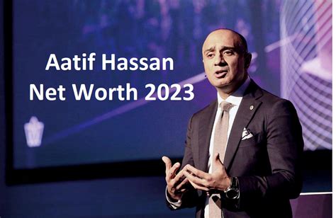 Aatif Hassan Net Worth 2023 Tycoonworth