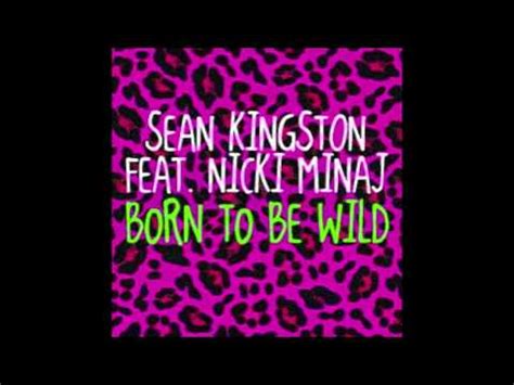 Born To Be Wild Sean Kingston Ft Nicki Minaj Youtube