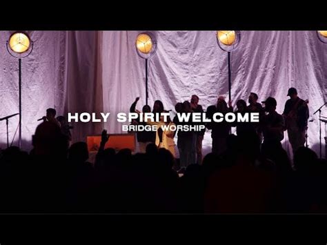 Holy Spirit Welcome Chords By Bridge Worship