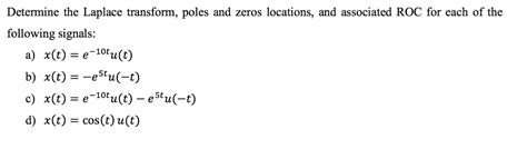 Solved Determine The Laplace Transform Poles And Zeros