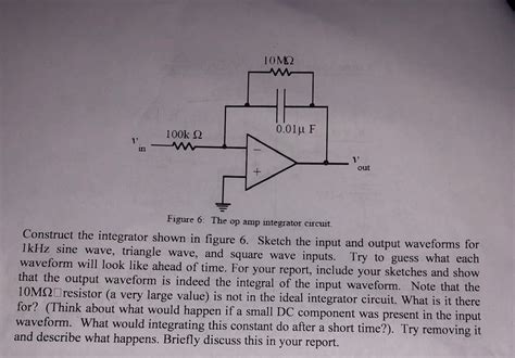 Solved Figure 6 The Op Amp Integrator Circuit Construct