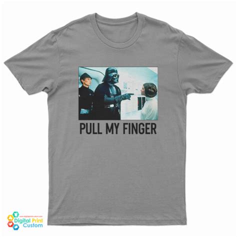 Darth Vader Pull My Finger T Shirt Digitalprintcustom Com