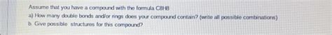 Solved Assume That You Have A Compound With The Formula C8h8
