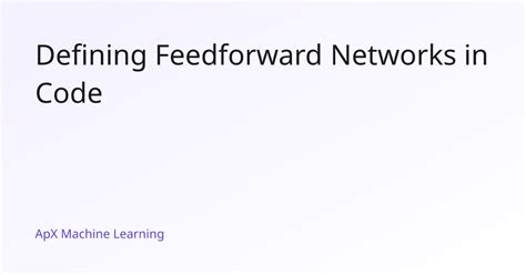 Defining Feedforward Networks In Code