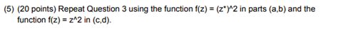 Solved Question 3 Using The Same Complex Number P46i