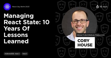 Managing React State 10 Years Of Lessons Learned By Cory House