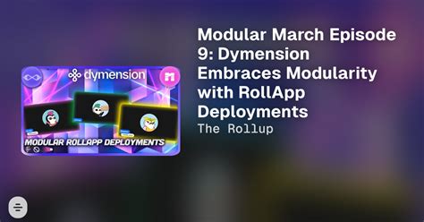 Modular March Episode 9 Dymension Embraces Modularity With Rollapp