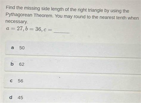 Solved Find The Missing Side Length Of The Right Triangle By Using The