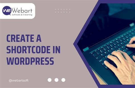 How To Create Shortcode In Wordpress Webart Software And E Learning Pvt Ltd