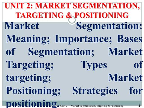 Unit 2 Segmentation Targeting And Positioning Ppt