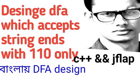 Design Dfa Which Accepts String Ends With 110 Only With C Andand Jflap Implent Also Youtube