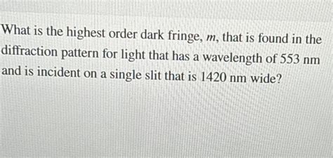 What Is The Highest Order Dark Fringe M ﻿that Is