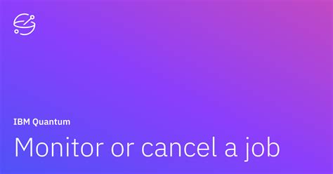 Monitor Or Cancel A Job Ibm Quantum Documentation