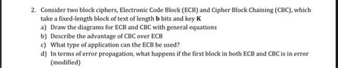 Solved Consider Two Block Ciphers Electronic Code Block Chegg