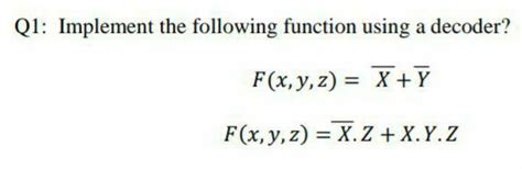 Solved Q1 Implement The Following Function Using A Decoder