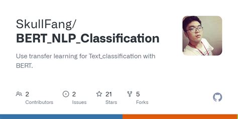 Github Skullfangbertnlpclassification Use Transfer Learning For Github Skullfangbertnlpclassification Use Transfer Learning For