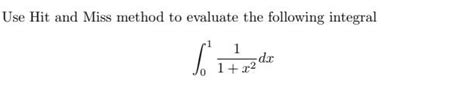 Solved Use Hit And Miss Method To Evaluate The Following Chegg