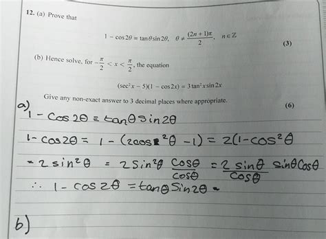 Solved: 12. (a) Prove that n∈ Z 1-cos 2θ equiv tan θ sin 2θ θ != ((2n+1)π )/2 (3) (b) Hence solv ...