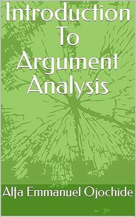 Introduction To Argument Analysis EBook Emmanuel Ojochide Alfa Amazon In Kindle Store
