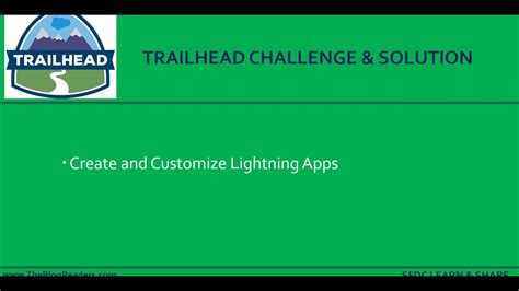 Create And Customize Lightning Apps Trailhead Challenge Youtube