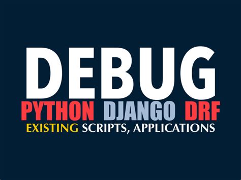 your existing python scripts and django or drf web apps debugged upwork