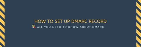 How To Set Up A Dmarc Record Email Authentication Protocols Part Email List Cleaning