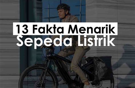 Fakta Menarik Mengenai Sepeda Listrik Serbasepeda Blog