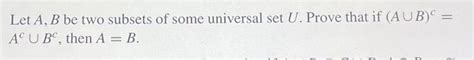 solved let a b be two subsets of some universal set u prove