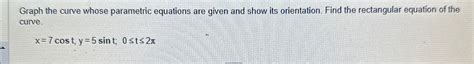 Solved Graph The Curve Whose Parametric Equations Are Given