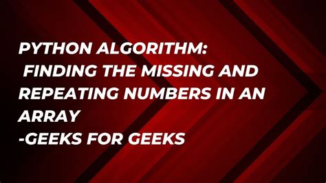 Python Algorithm Find Missing And Repeating Numbers In An Array