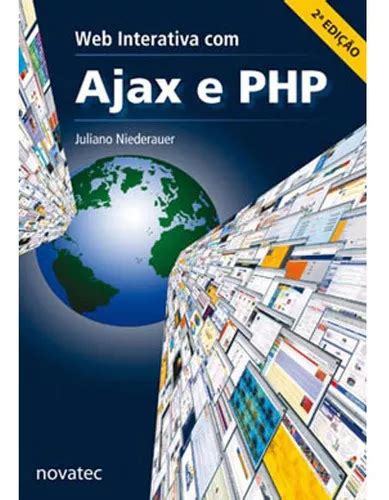 livro web interativa com ajax e php 2ª edição de juliano niederauer