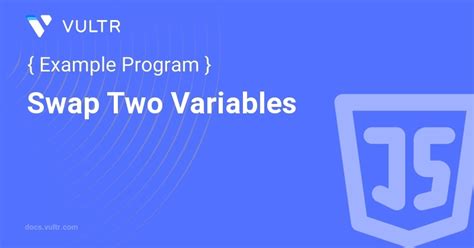 javascript program to swap two variables vultr docs