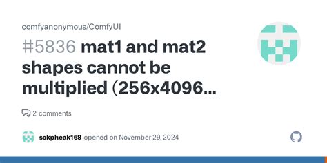 Mat1 And Mat2 Shapes Cannot Be Multiplied 256x4096 And 768x320 · Issue 5836 · Comfyanonymous